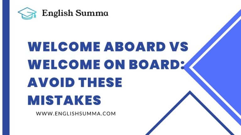 Welcome Aboard Vs Welcome On Board: Avoid These Mistakes - English Summa