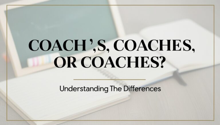 Coach’s, Coaches’, or Coaches? Understanding the Differences - English ...